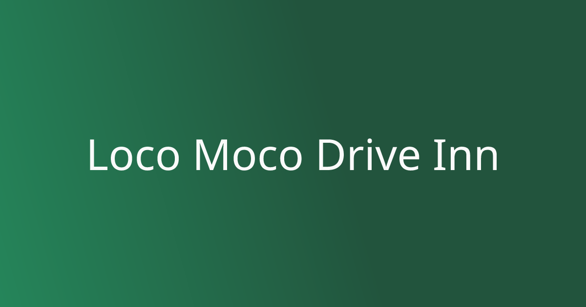 Order Authentic Hawaiian Online | Loco Moco Drive Inn - Pickup or Delivery Available